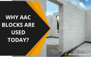 Why AAC Blocks Are Used Today? - Finecrete