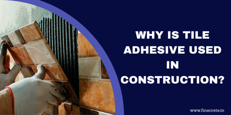 Why Is Tile Adhesive Used In Construction? - Finecrete