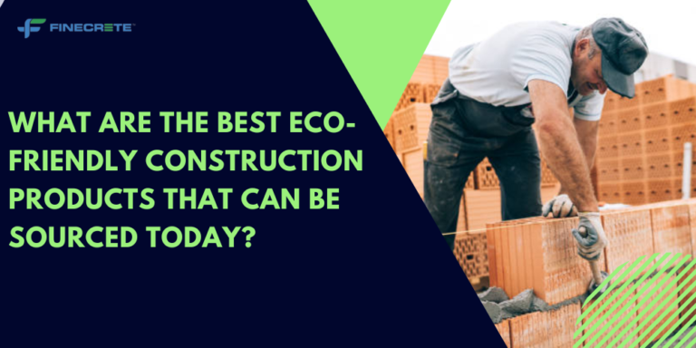 What Are The Best Eco-Friendly Construction Products That Can Be ...