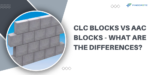 What Are The Differences Between CLC Blocks Vs AAC Blocks? - Finecrete