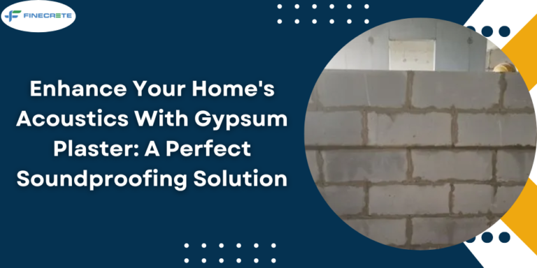 How To Improve Your Home's Acoustics With Gypsum Plaster? - Finecrete