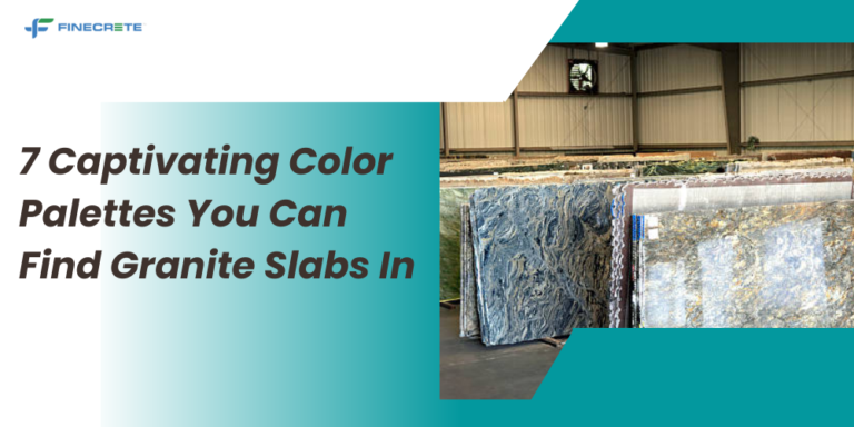 7 Captivating Color Palettes You Can Find Granite Slabs In - Finecrete