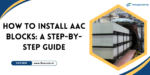 How To Install AAC Blocks: A Step-By-Step Guide - Finecrete
