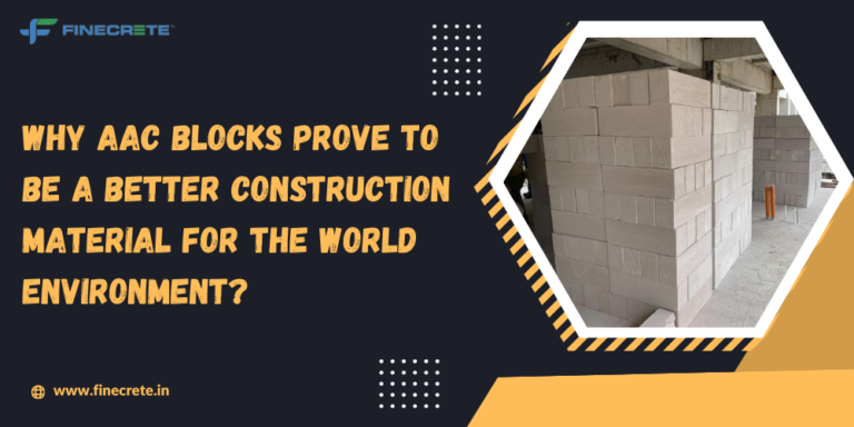 Why AAC Blocks Prove To Be A Better Construction Material For The World Environment? - Finecrete